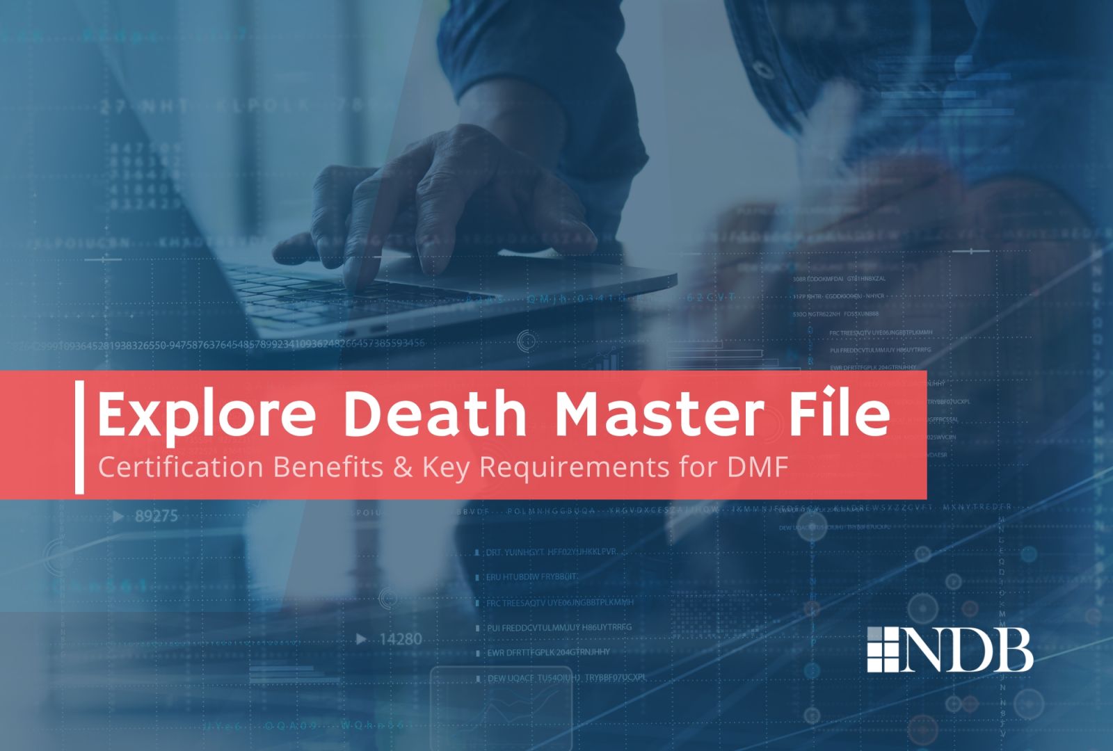 Exploring the Death Master File: Certification and Strategic Benefits